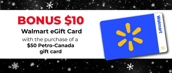[Walmart] Buy $50 Petro Canada GC at Walmart, and get bonus $10 Walmart ...